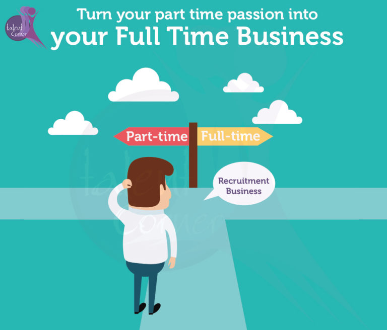 Turn Your Part-Time Passion into Your Full-Time Business - Talent ...